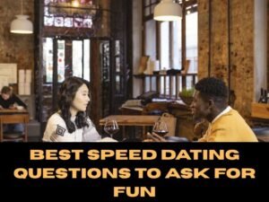 50 Best Speed Dating Questions to Ask for Fun, Flirt, and Connection ...